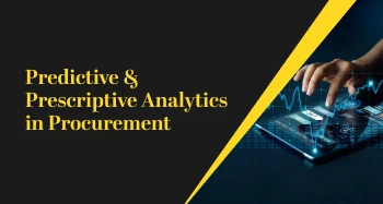 Mastering Procurement: Webinar on Predictive & Prescriptive Analytics