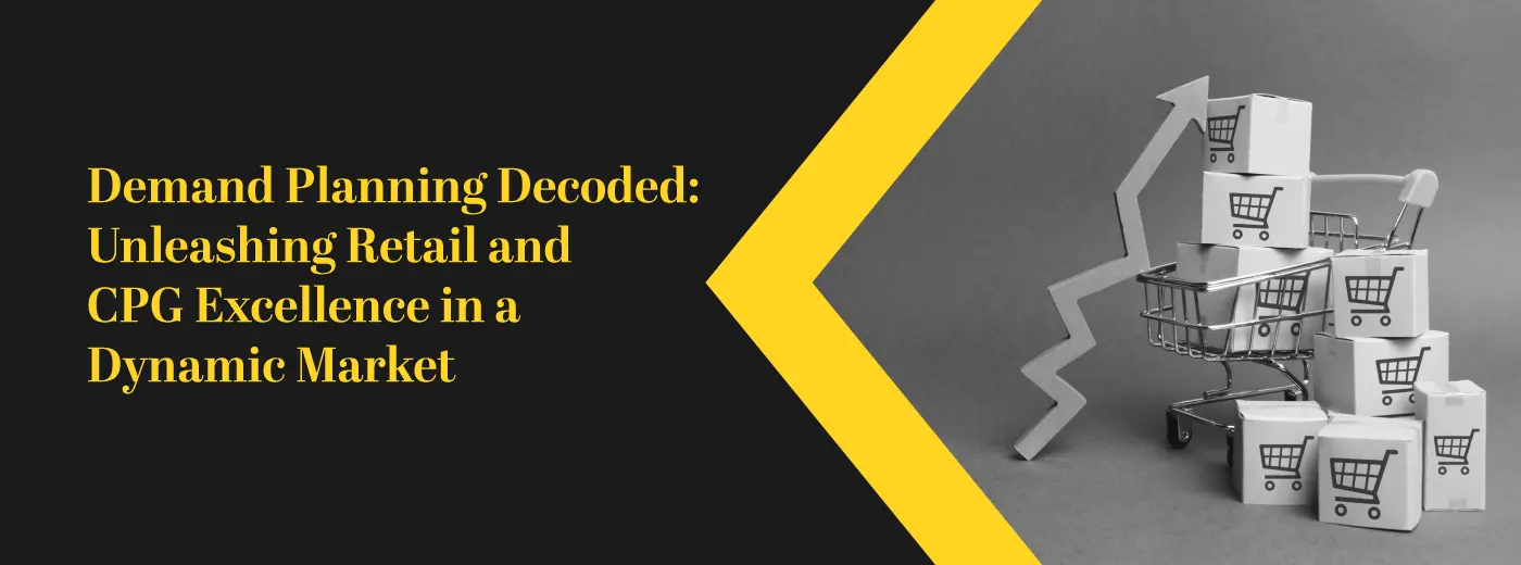 CPG Demand Forecasting | Demand Planning in Retail Industry