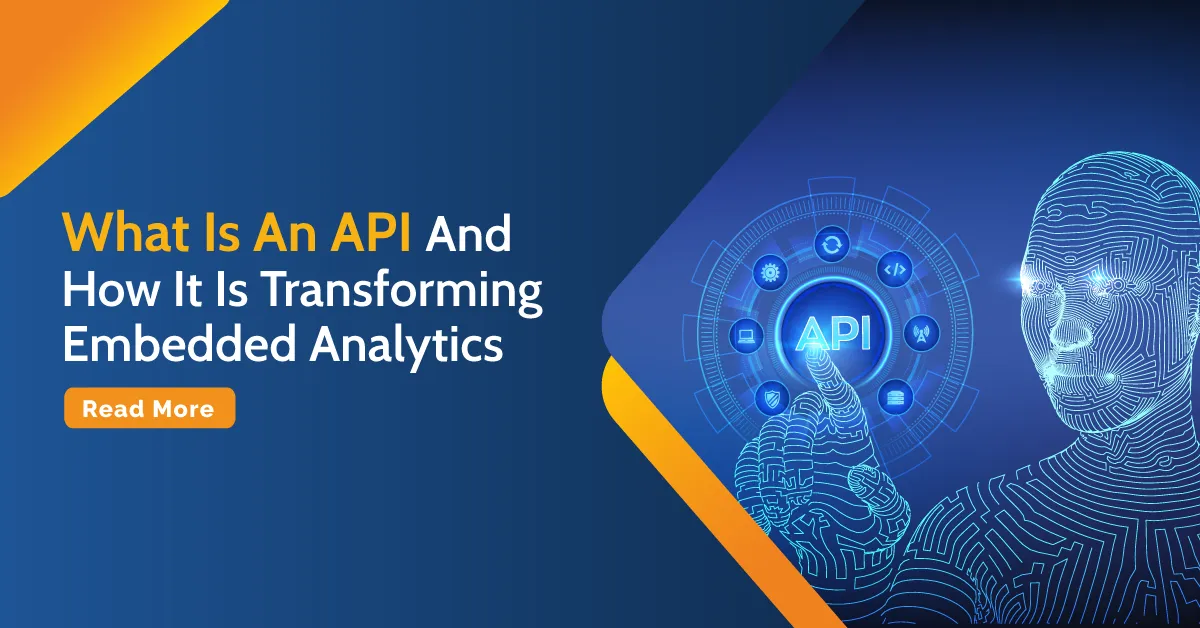 What’s an API and its uses in Embedded Analytics –Polestar Analytics