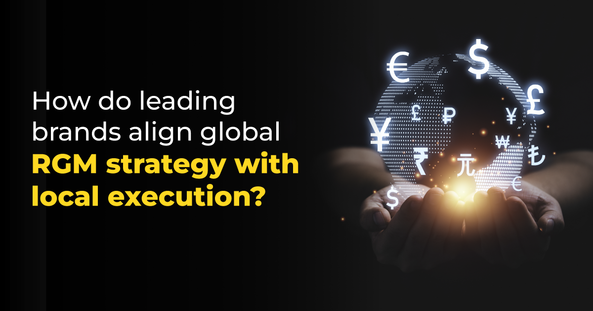 How Do Leading Brands Align Global RGM Strategy With Local Execution?
