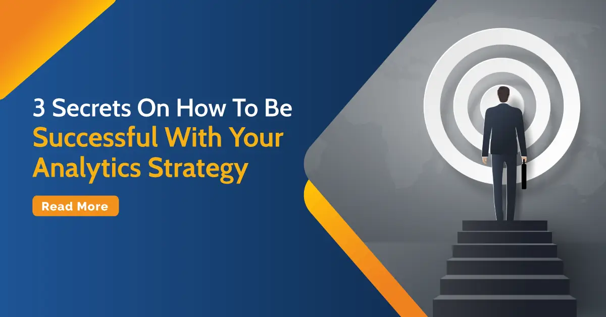 3 Secrets To Become Successful With Your Data Analytics Strategy 4116